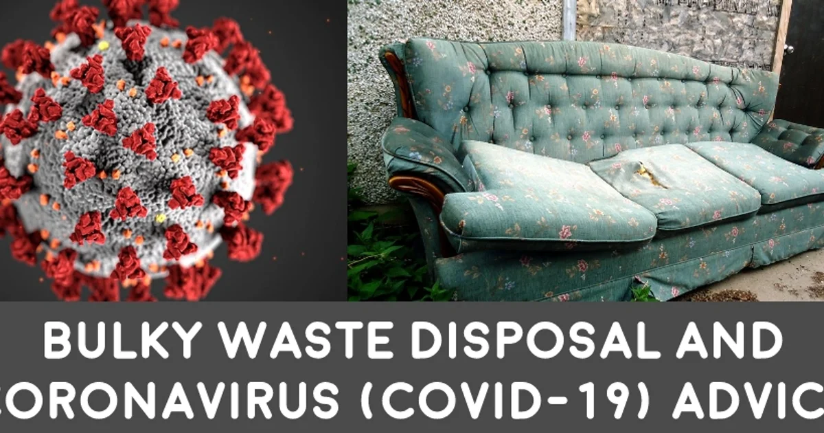 Bulky Waste Disposal & Rubbish Collection during Coronavirus (COVID-19 ...